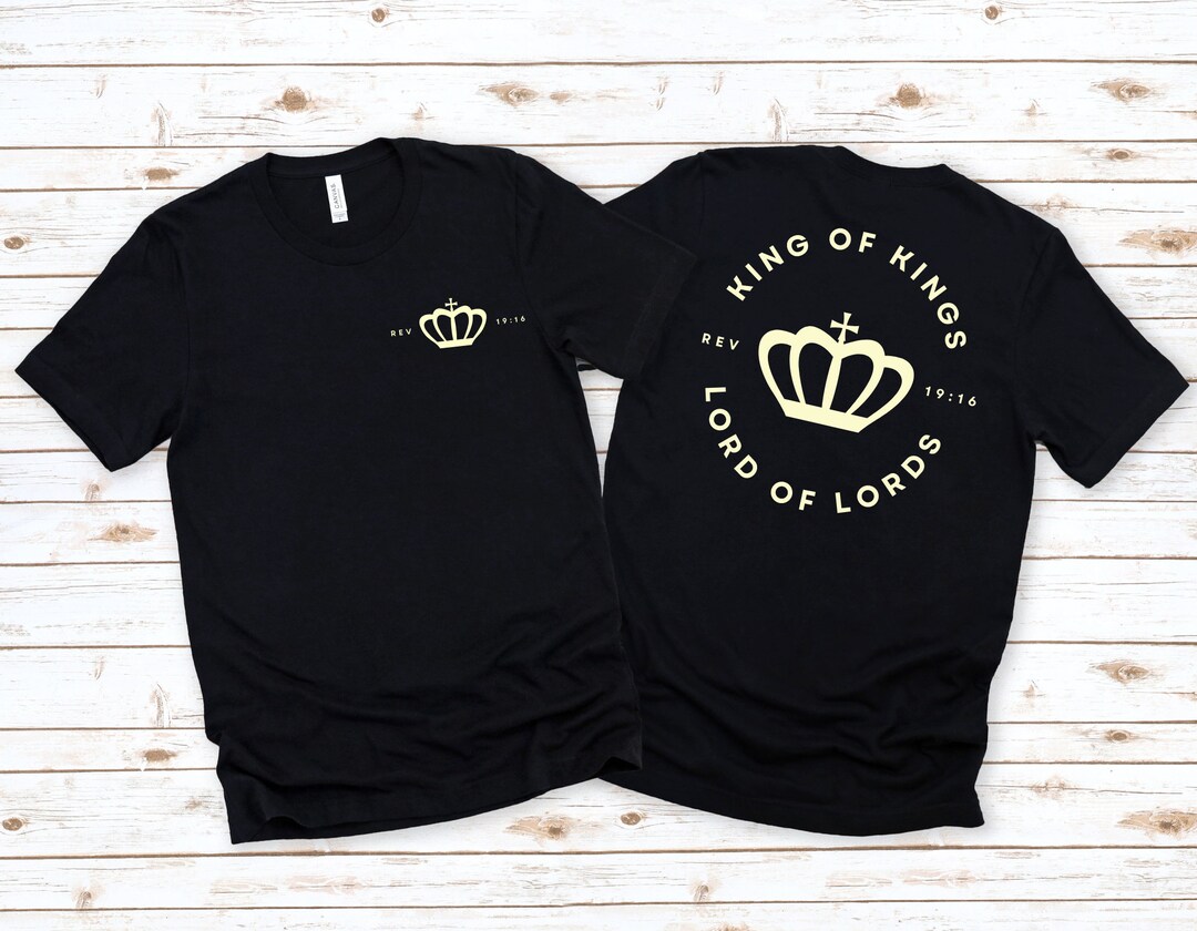 King of Kings, Lord of Lords - Revelation 19:16, Jesus Shirt, Faith ...