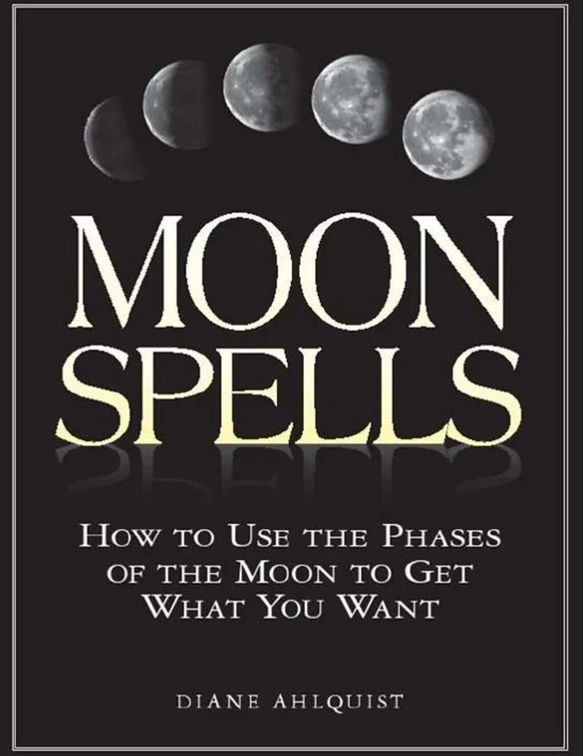 Moon Spells - How to Use the Phases of the Moon- Diane Ahlquist - Etsy
