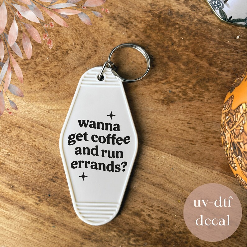 Coffe and Errands Decal UV-DTF Decal Motel Keychain Decal Adhesive ...