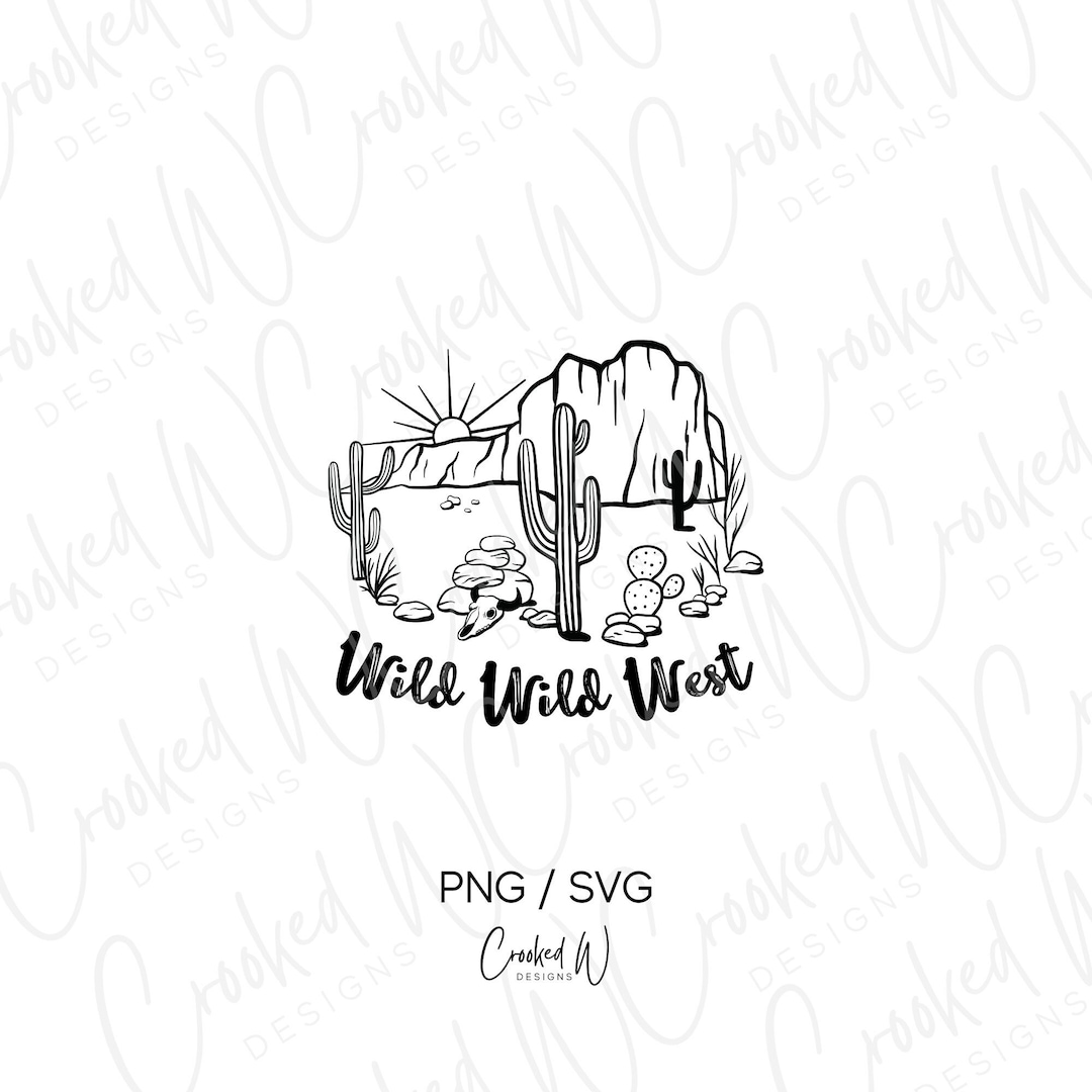 Wild Wild West SVG, Wild West PNG, Country Western Shirt, Popular SVG ...