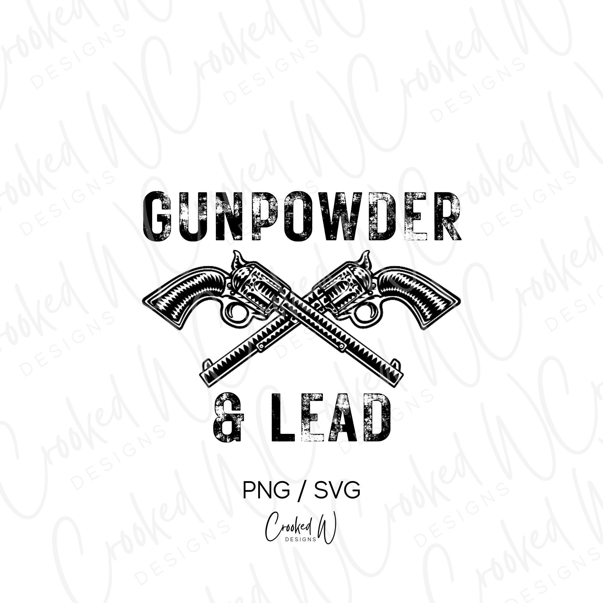 Gunpowder Lead SVG, Gunpowder Lead PNG, Gunpowder Lead Shirt, Popular ...