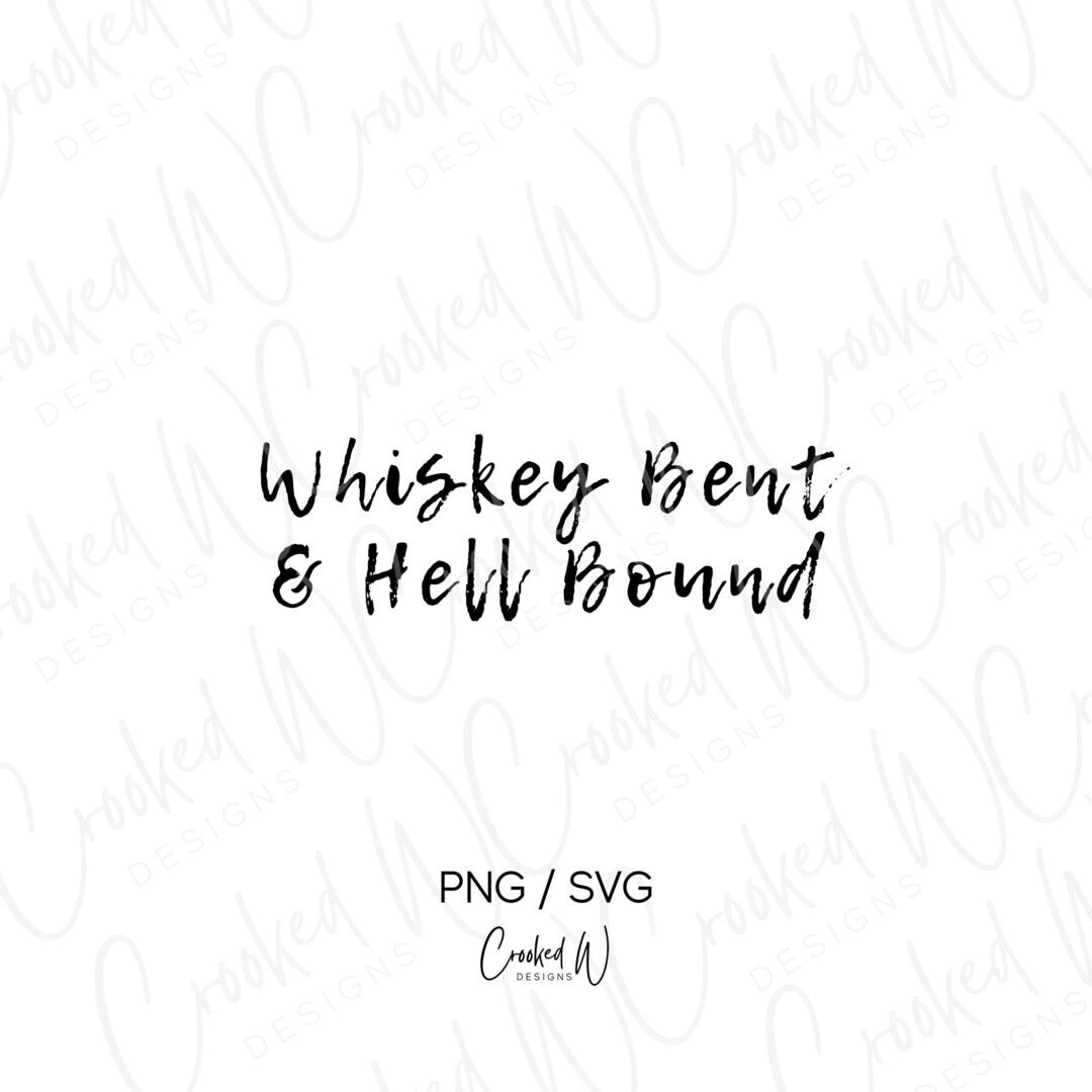 Whiskey Bent SVG, Whiskey Bent PNG, Country Western Shirt, Popular SVG ...