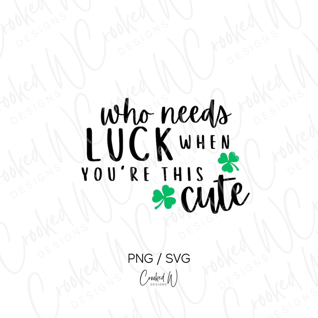 Luck Cute SVG, Luck Cute PNG, Luck Cute Shirt, Popular SVG, Popular Png ...
