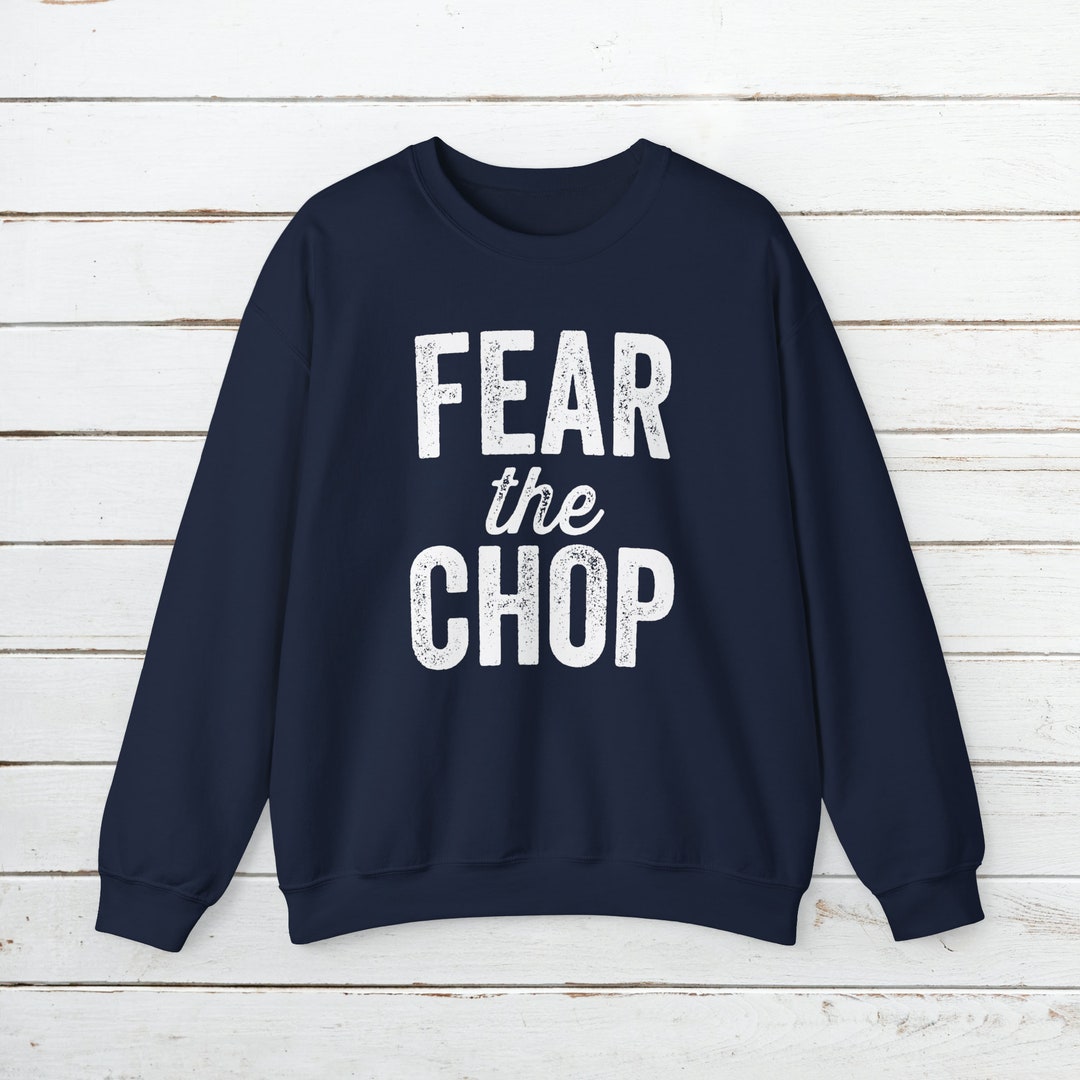 Fear the Chop Sweatshirt | Fan of Atlanta Baseball | Atlanta Shirt ...