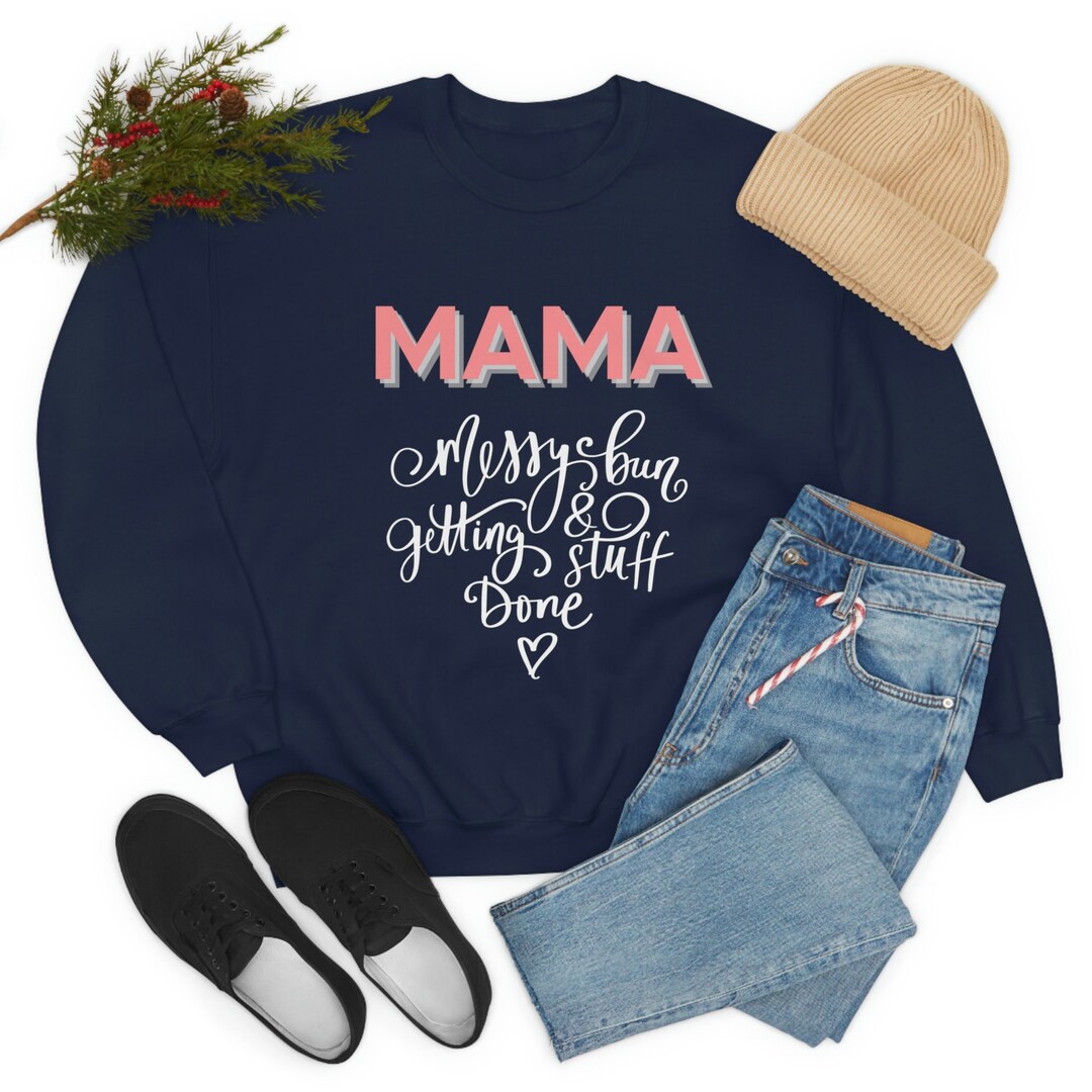 Mama Messy Bun and Getting Stuff Done Unisex Crewneck Sweatshirt - Etsy
