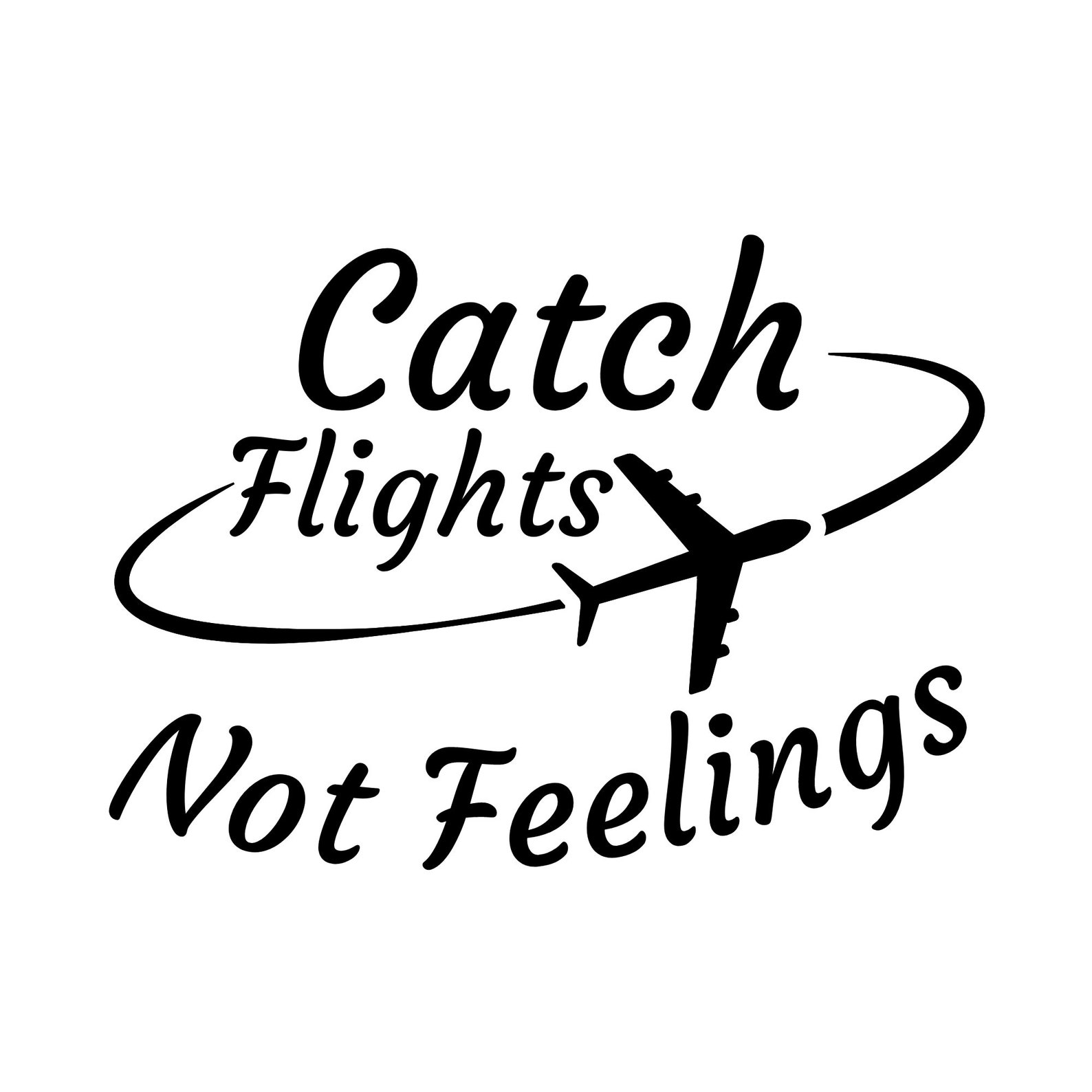 Catch Flights Not Feelings SVG, PNG, Sassy Quote, Girls Trip - Etsy