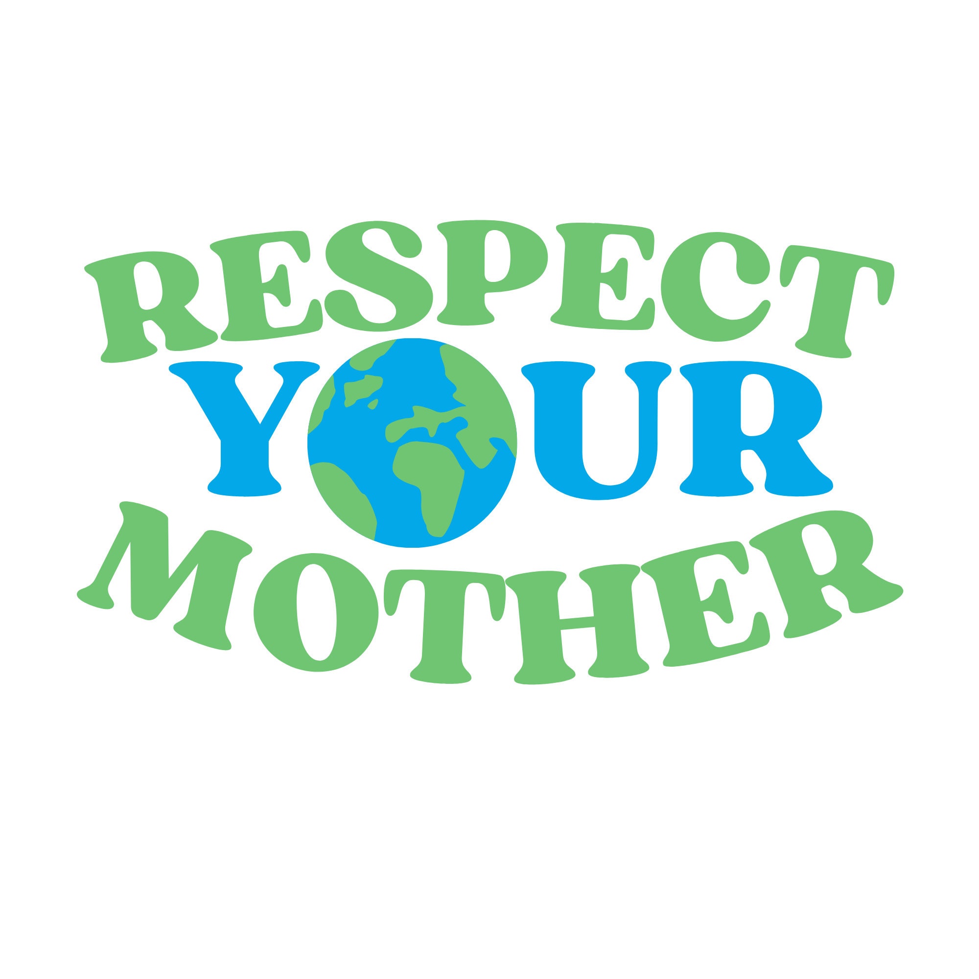 Respect Mother Nature SVG PNG Respect Your Mother Respect - Etsy