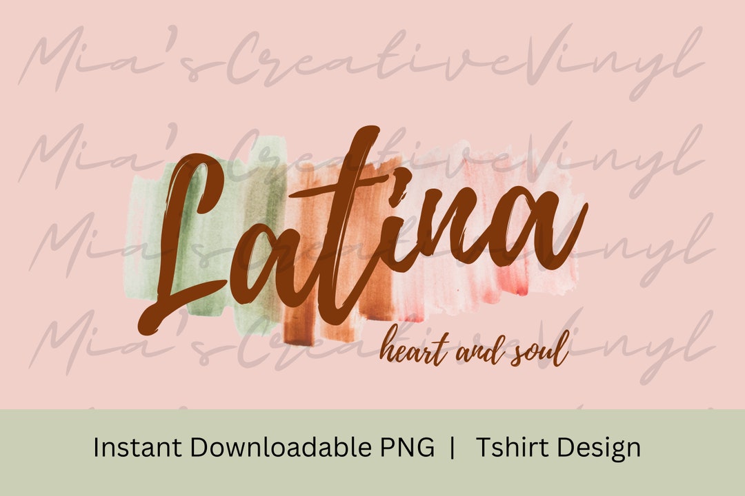 Instant Download PNG Latina Heart and Soul Tshirt Design - Etsy