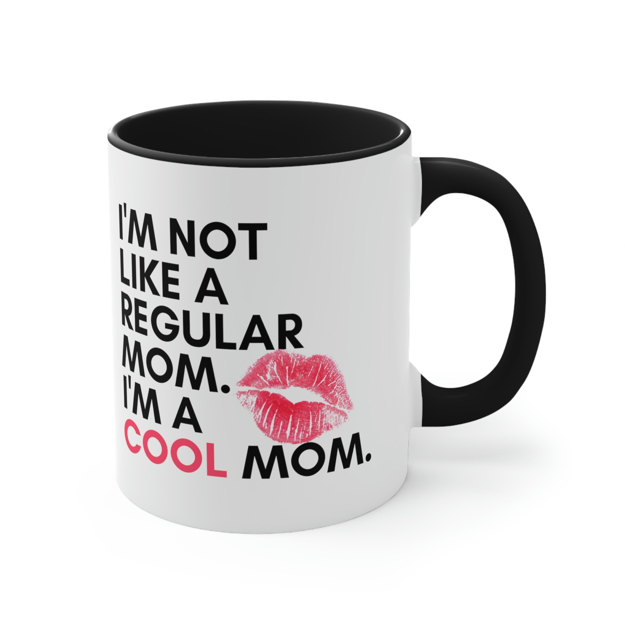 I'm Not Like A Regular Mom I'm A Cool Mom Accent - Etsy