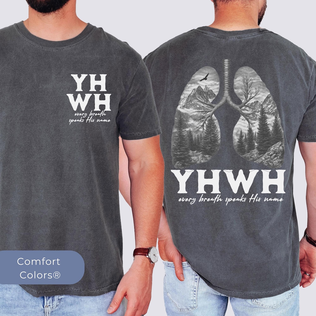 YHWH Lungs Christian Comfort Colors Shirt Every Breath Speaks His Name ...