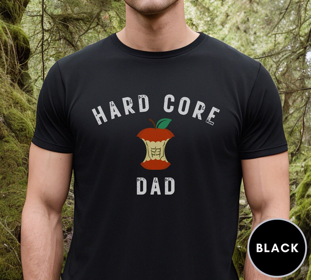Hard Core Dad Shirt for Father's Day, Funny Fathers Day Shirt, First ...