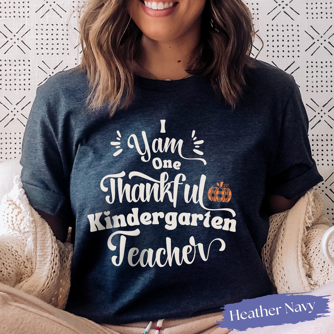 Funny Thanksgiving Teacher Shirt for Kindergarten Teacher, I Yam One ...