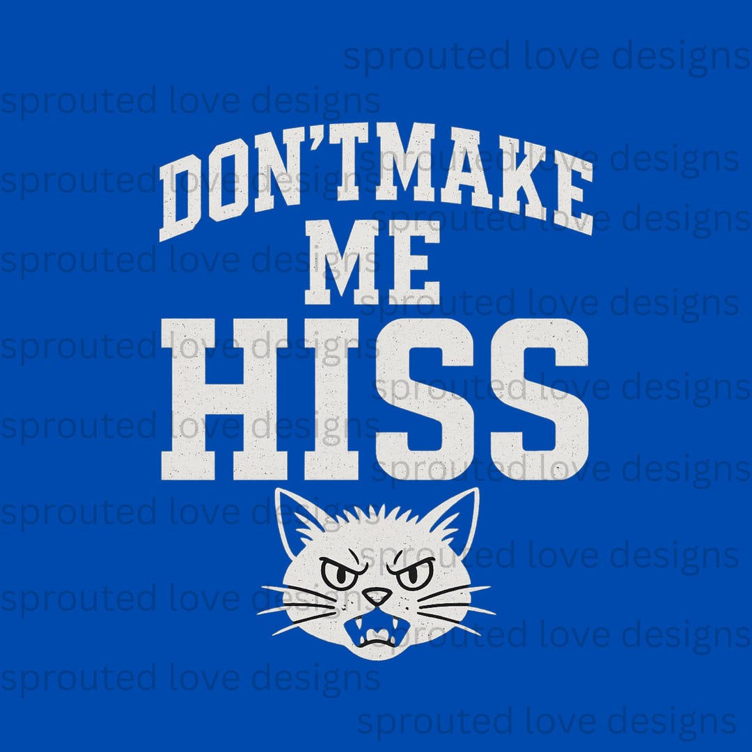 Funny Angry Cat SVG: 'don't Make Me Hiss' T-shirt Design (digital ...