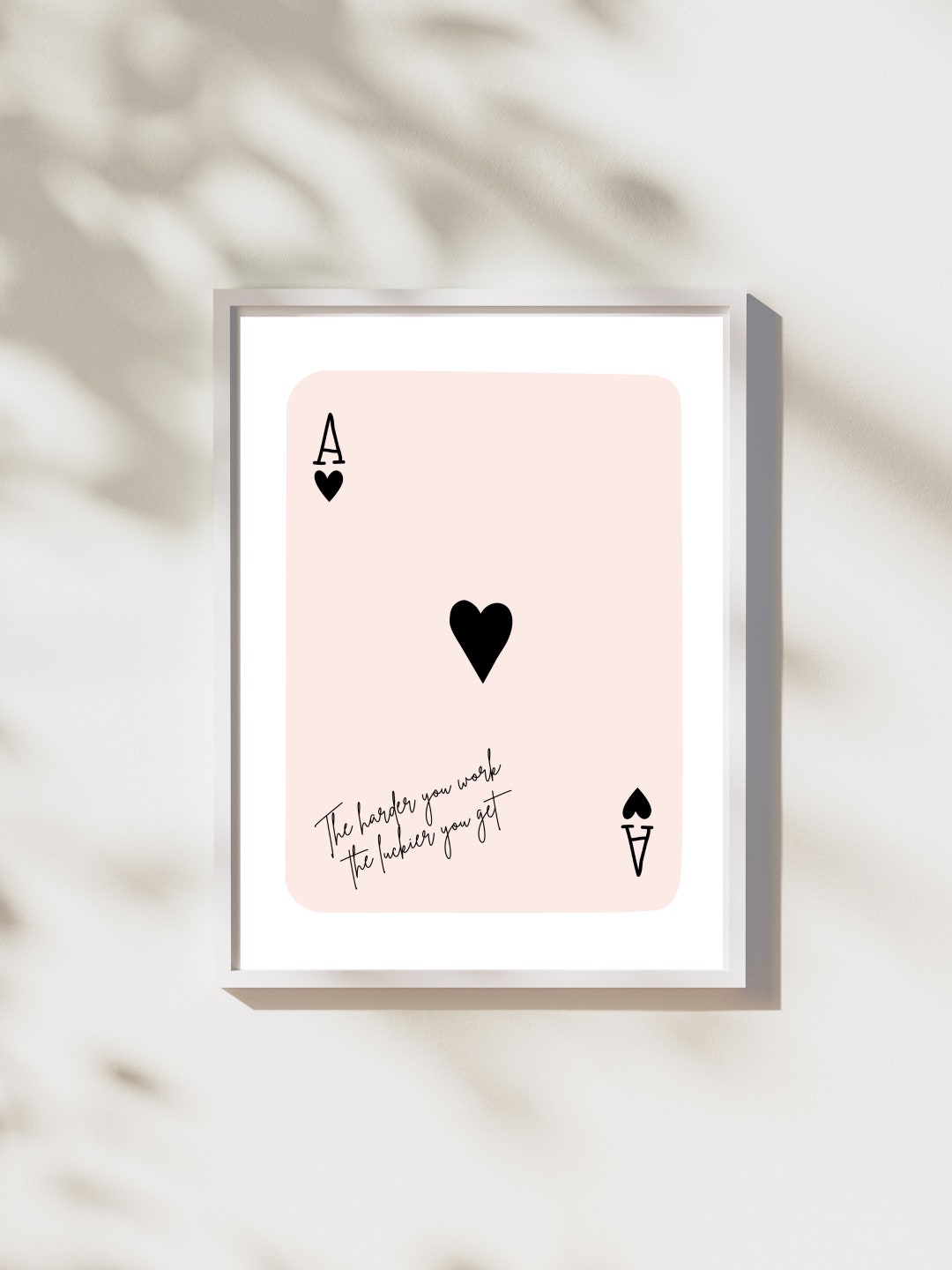 The Harder You Work the Luckier You Get Print, Trendy Ace of Hearts ...