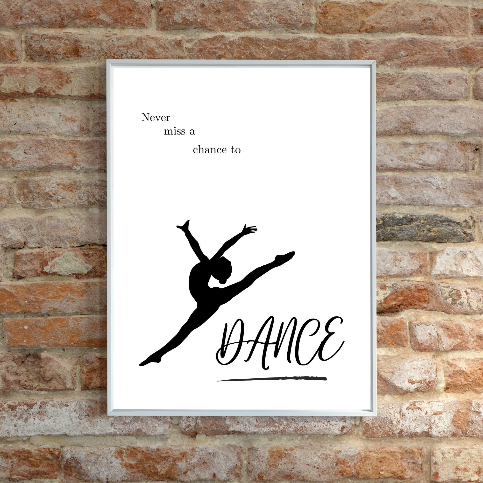 Dance Wall Art, Never Miss a Chance to Dance, Dance Studio, Printable ...
