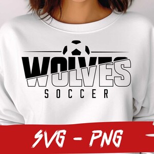 Wolves Soccer SVG and PNG File, Mascot Png File ,school Team Svg ...