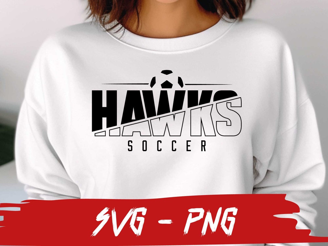Hawks Soccer SVG and PNG File, Mascot Png File, School Team Svg, Hawks ...