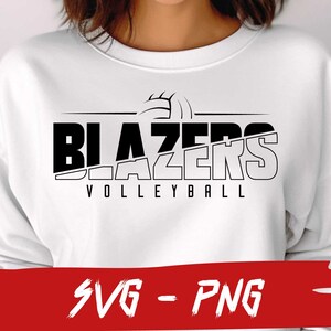 Blazers Volleyball SVG and PNG File, Mascot Png File ,school Team Svg ...
