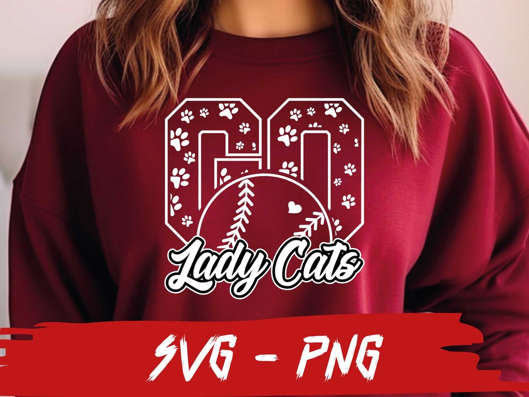 Go Lady Cats Softball , Svg and Png File, Go Softball Team, School Team ...