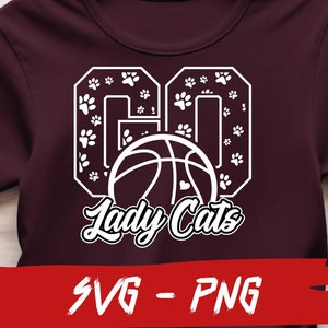 Go Lady Cats Basketball , Svg and Png File, Go Basketball Team, School ...