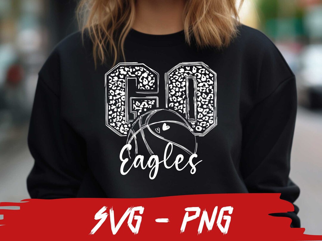 Eagles Basketball Svg, Go Eagles Png File, Eagles Shirt Design, School ...