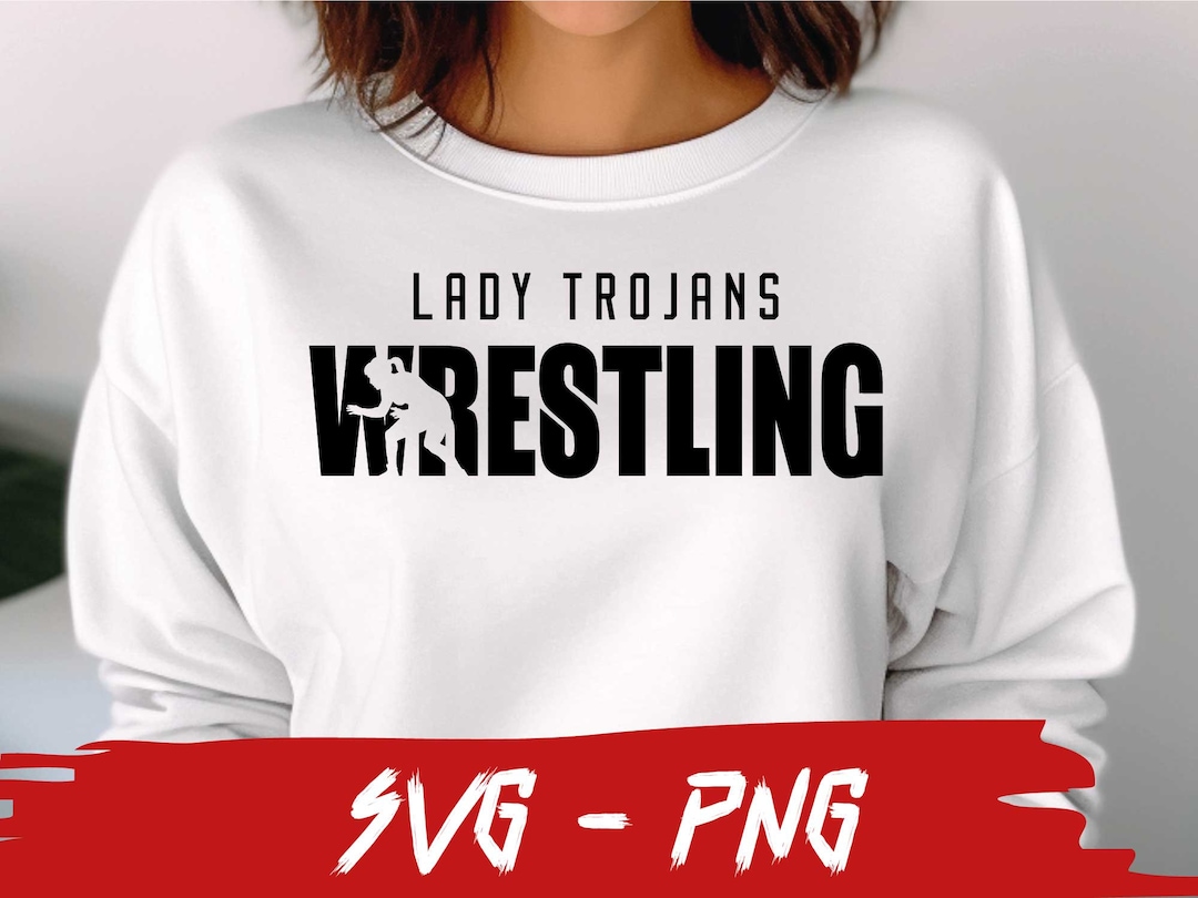 Lady Trojans Wrestling SVG and PNG File, School Team Png, College Team ...