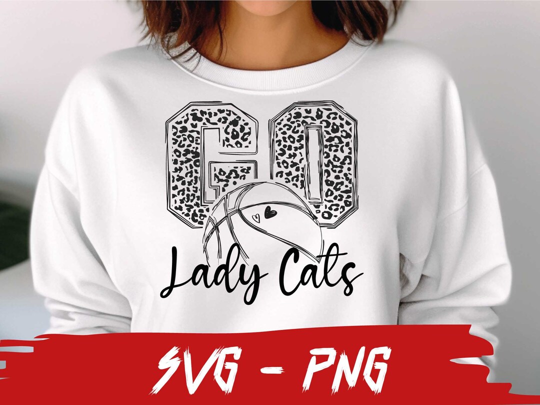 Lady Cats Basketball Svg, Go Lady Cats, Lady Cats Shirt, School Team ...