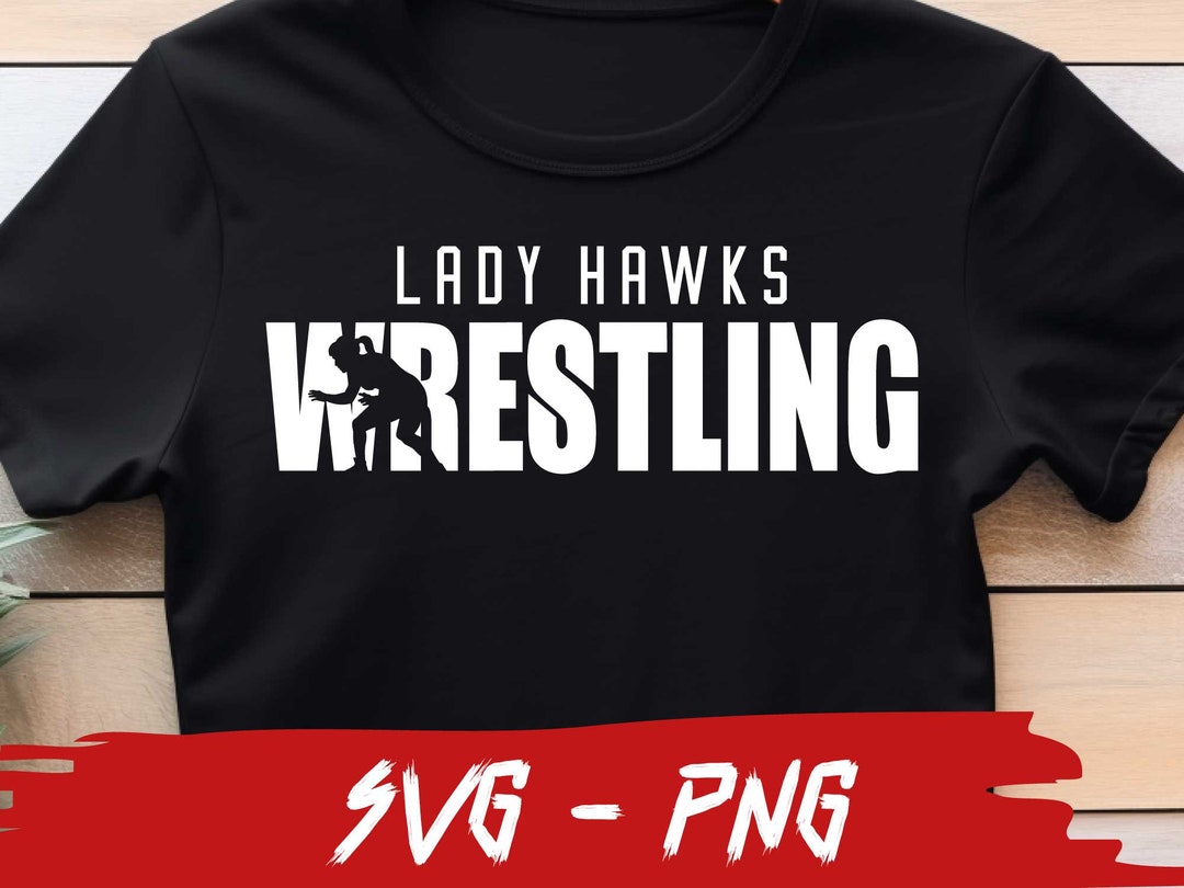 Lady Hawks Wrestling SVG and PNG File, School Team Png, Mascot, Lady ...