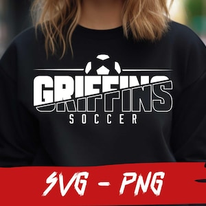 Griffins Soccer SVG and PNG File, Mascot Png File, School Team Svg, Griffins Fan, Layered, Iron ...
