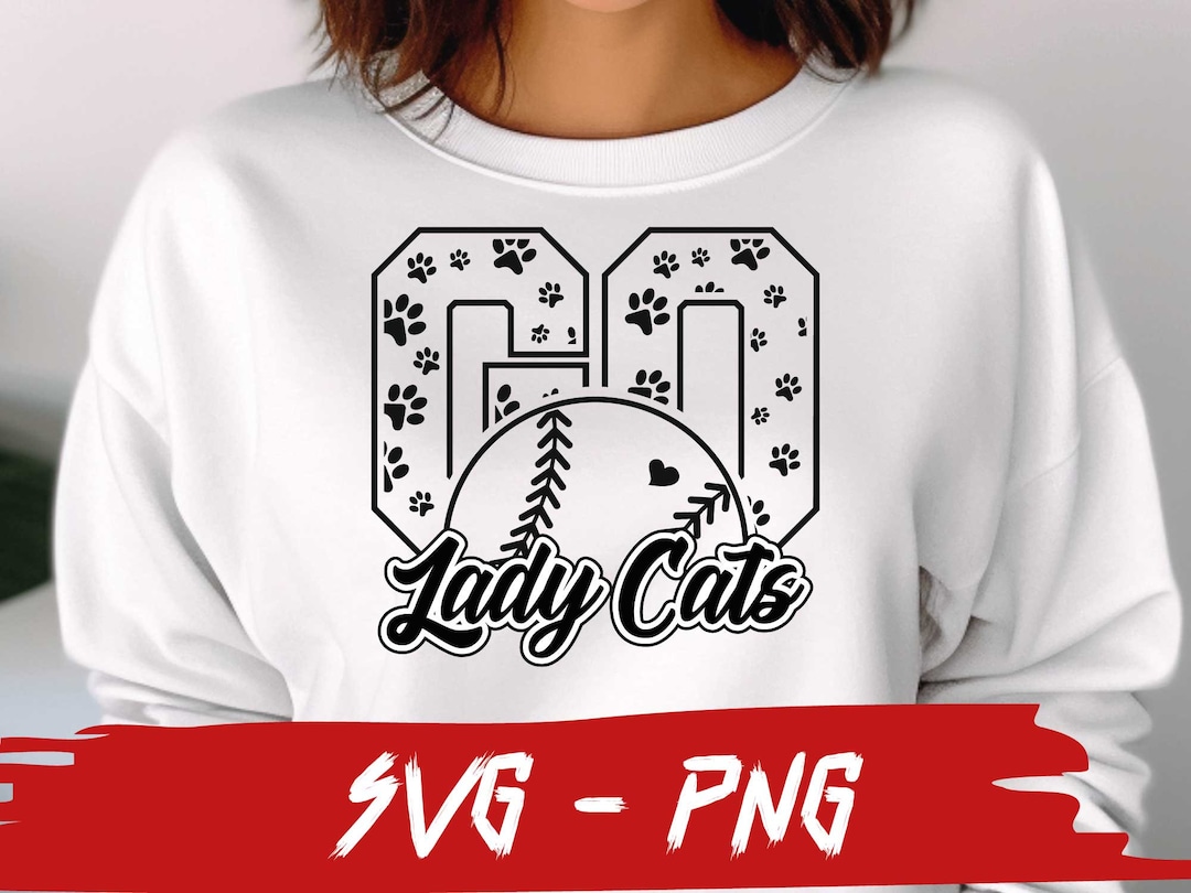 Go Lady Cats Softball , Svg and Png File, Go Softball Team, School Team ...