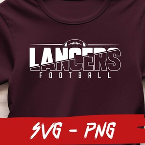Lancers Football SVG and PNG File, Mascot Png File ,school Team Svg ...