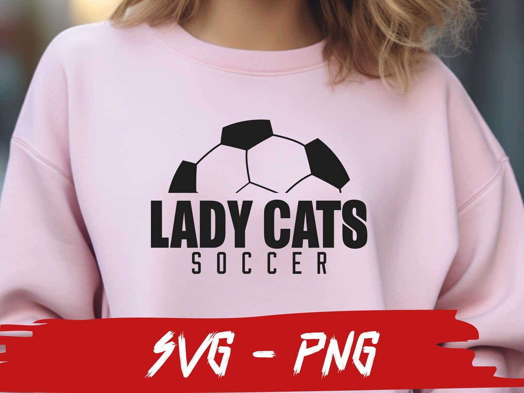 Lady Cats Soccer, Halfball Png, Lady Cats Svg, School Team Svg, College ...