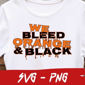 We Bleed Orange and Black Svg Png File, School Team Colors, School ...