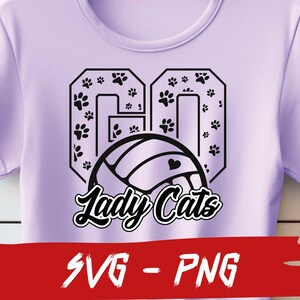 Go Lady Cats Volleyball , Svg and Png File, Go Volleyball Team, School ...