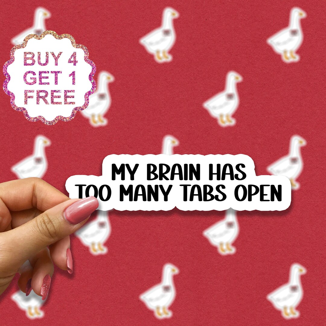 My Brain Has Too Many Tabs Open Sticker, Funny Sticker, Laptop Decals ...