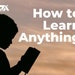 How to Learn Anything Fast Ebook - the Ultimate Guide to Learning ...