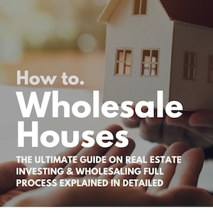 How to Wholesale Houses Ebook - the Ultimate Guide on Real Estate Investing & Wholesaling Full ...