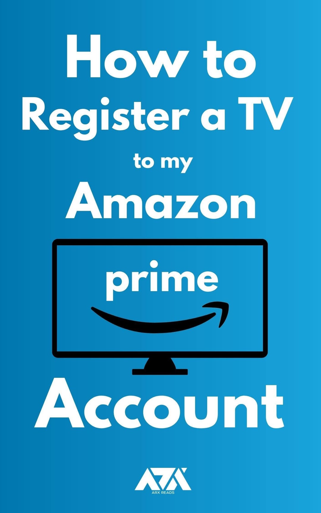 How to Register a TV to My Amazon Prime Account Ebook - 3 Step Guide on ...