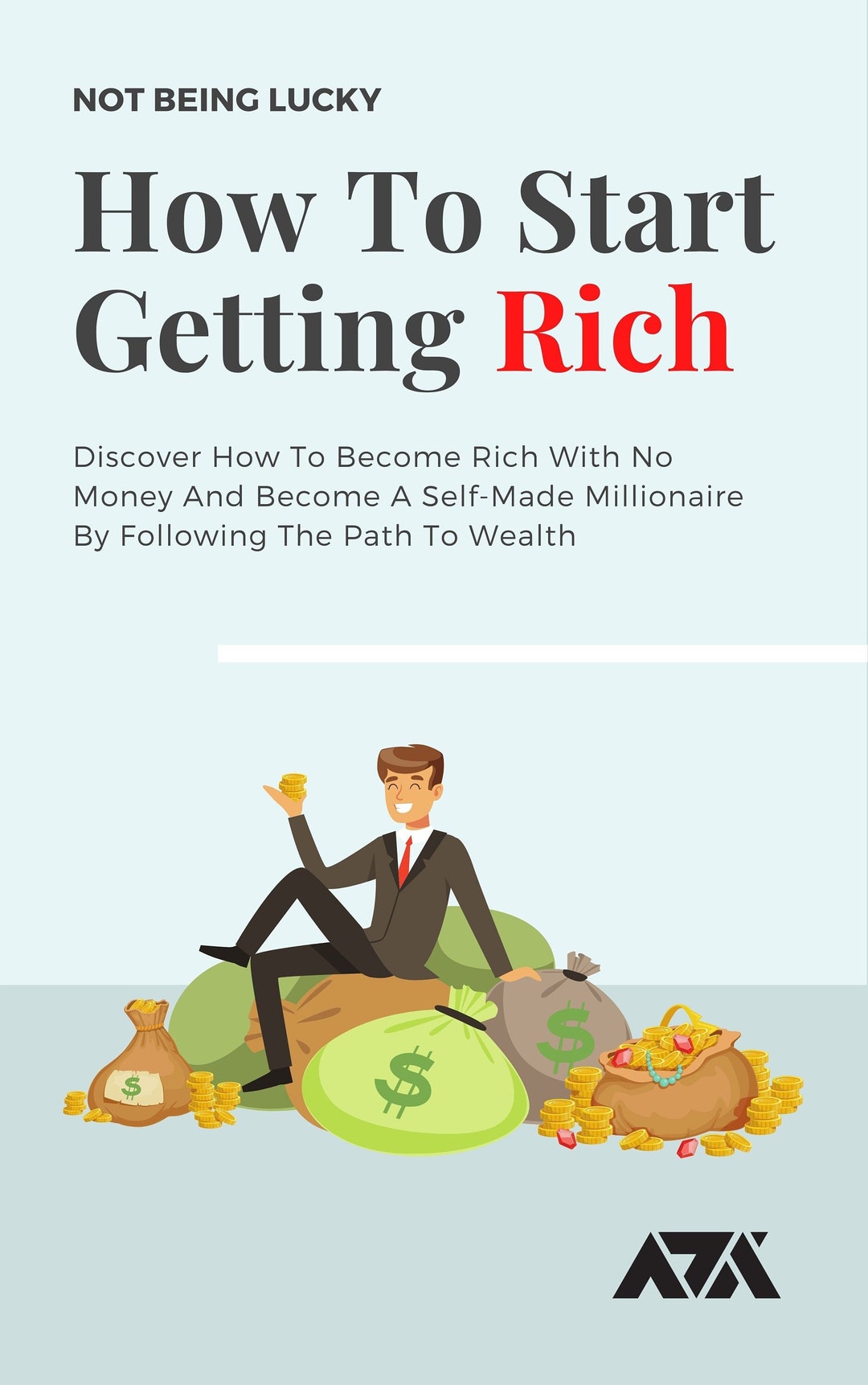 How to Start Getting Rich Ebook - How to Become Rich With No Money and ...
