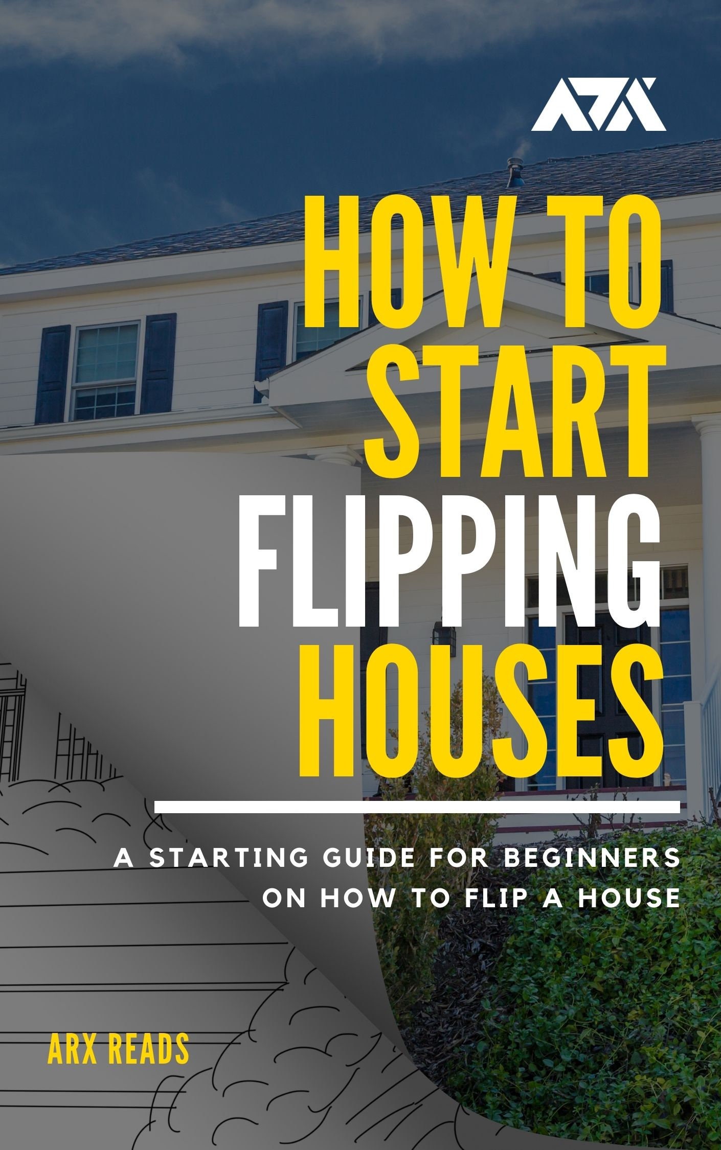 How to Start Flipping Houses - A Starting Guide for Beginners on How to ...