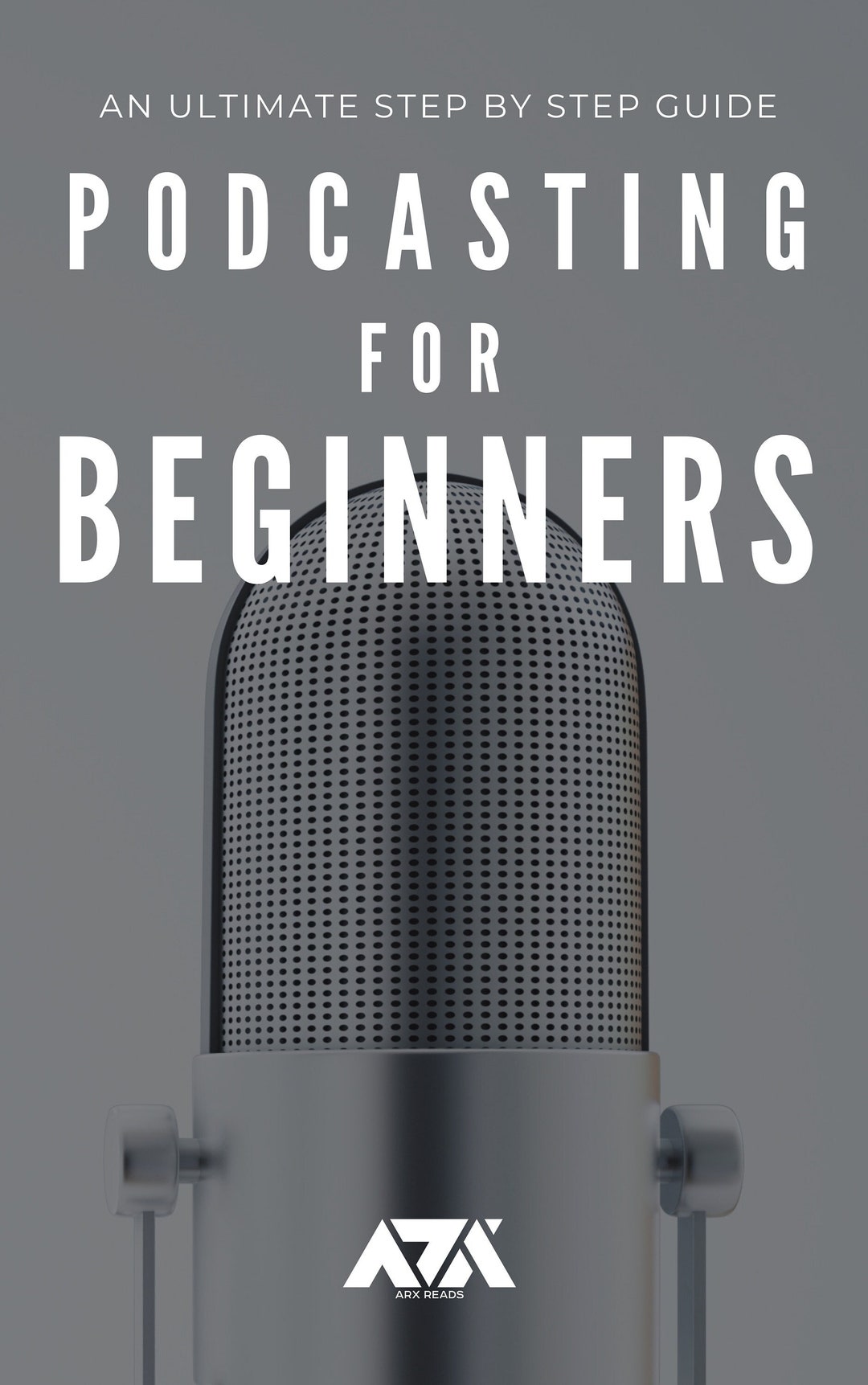 Podcasting for Beginners Ebook - an Ultimate Step by Step Guide on How ...