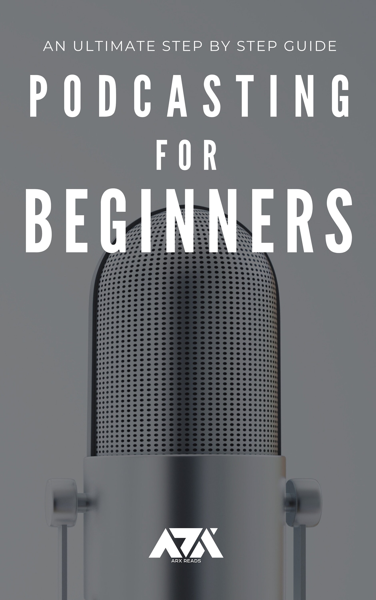 Podcasting for Beginners Ebook - an Ultimate Step by Step Guide on How ...