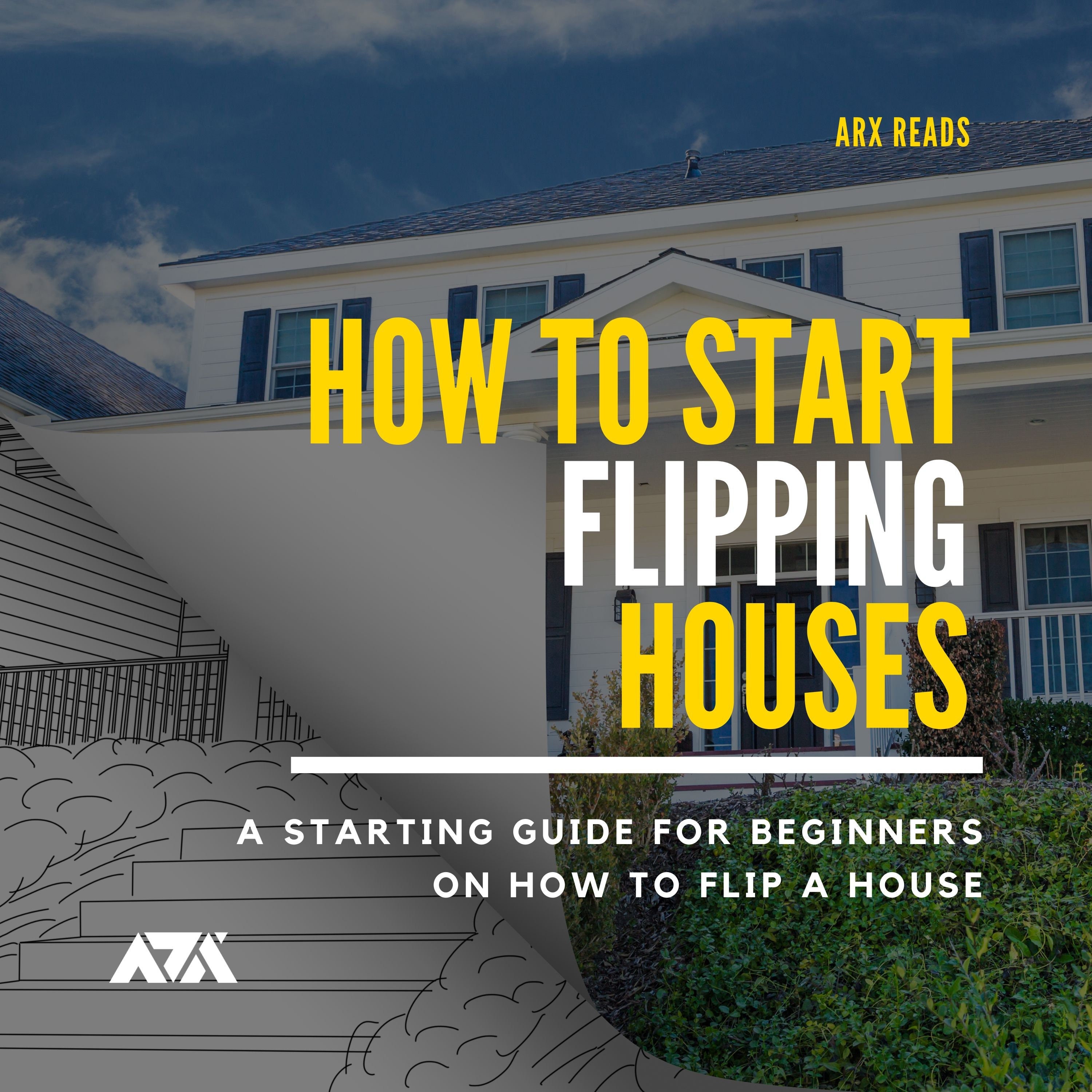 How to Start Flipping Houses - A Starting Guide for Beginners on How to ...