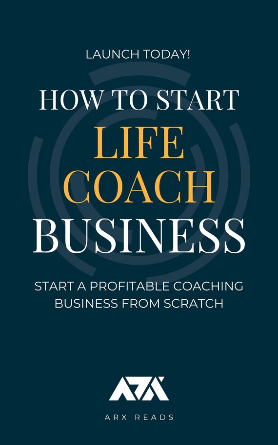 How To Start A Life Coach Business Ebook How To Become A Life Coach And how-to-start-a-life-coach-business-ebook-how-to-become-a-life-coach-and