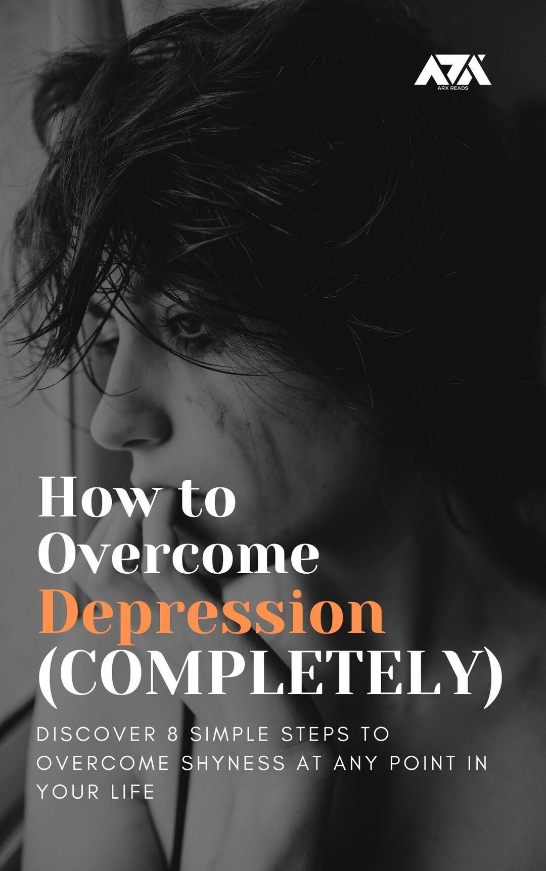 How to Overcome Depression COMPLETELY Ebook - Discover How to Come Out ...