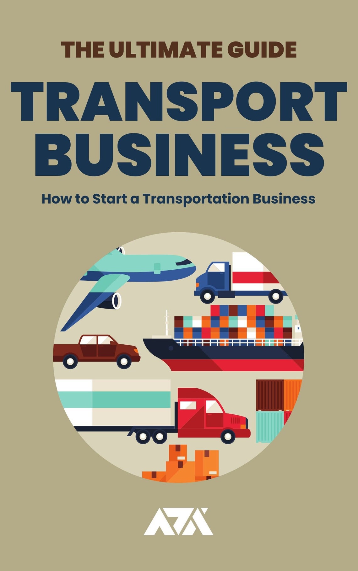 Transport Business Ebook - the Ultimate Guide to Know How to Start a ...