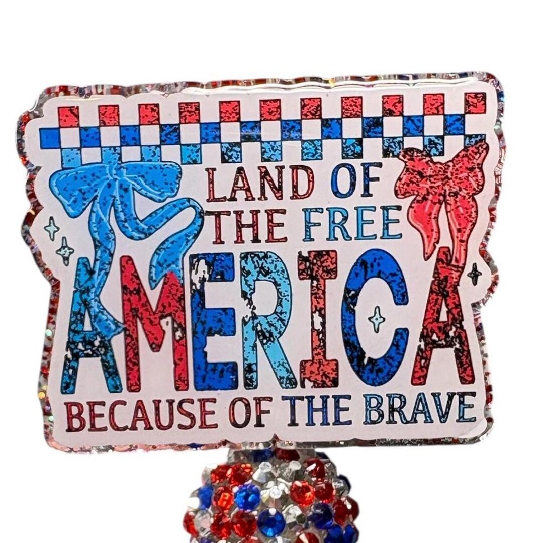 Land of the Free Because of the Brave Badge Reel - Etsy