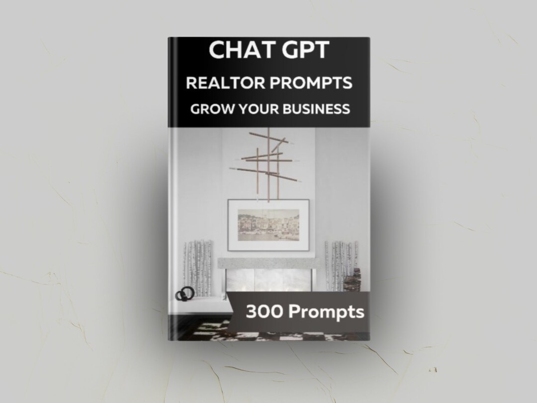 Chatgpt Real Estate Guide, 300 Prompts, Chat GPT Realtor, Grow With AI ...