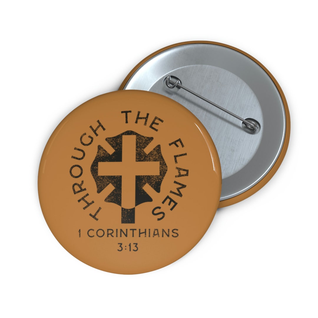 Through the Flames Firefighter Custom Pin Buttons - Etsy