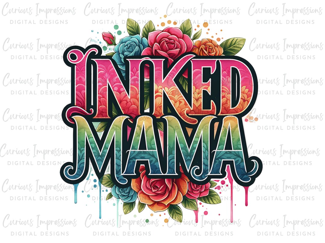 Inked Mama PNG, Mothers Day, Tattooed Mom Merch, Mama Sweatshirt ...